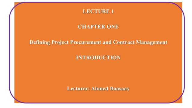 Lecture 1 Introduction to Procurement and contract Management ...