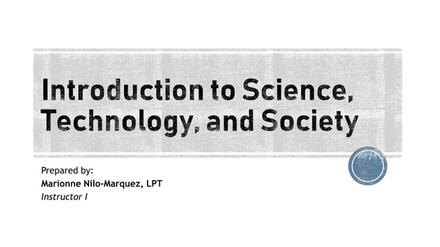 Lecture 1_Introduction to Science, Technology, and Society.pptx | Science