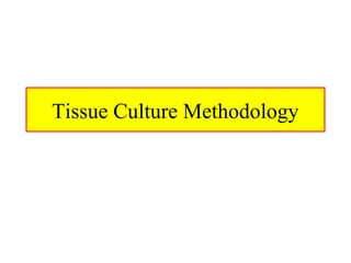 Lecture 1 intro to tissue culture | PPT