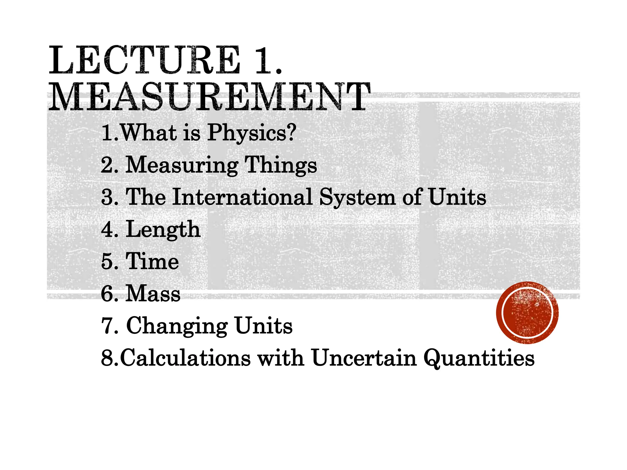 Lecture 1 - System of Measurements, SI Units | PPT