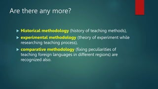 Lecture 1 Methodology. Introduction to the course of teaching foreign languages methodology | PPTX