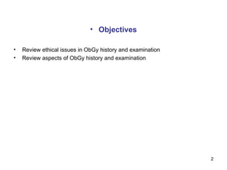 LECTURE 1 OBSGYN HISTORY AND EXAMINATION.ppt