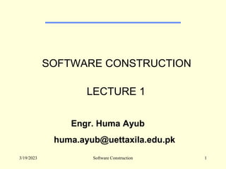 LECTURE 1 OF SOFTWARE CONSTRUCTION.ppt