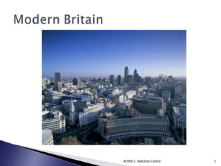 ACSS511 Statutory Control Lecture 1 17/01/12 Part 2origins & evolution ...