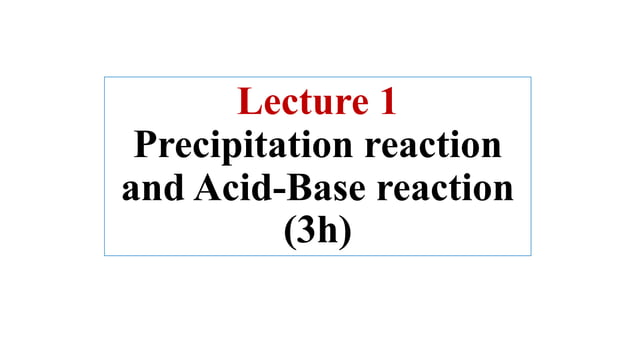 Lecture 1_precipitation -acidbase reactions (3).pdf