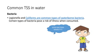 LECTURE 1 Properties,tds-total dissolved solids,tss.pptx