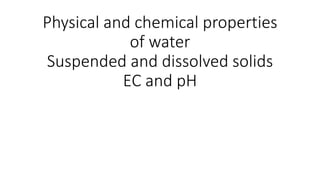 LECTURE 1 Properties,tds-total dissolved solids,tss.pptx