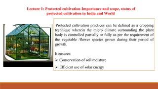 Protected cultivation, importance & scope, status in india | PPTX