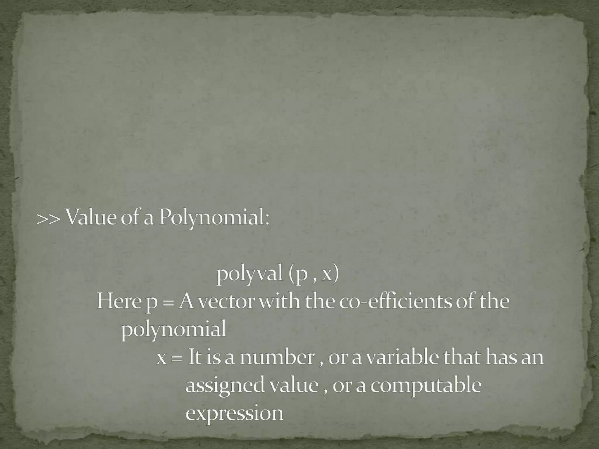 POLYNOMIALS,CURVEFITTING, AND INTERPOLATION | PPTX