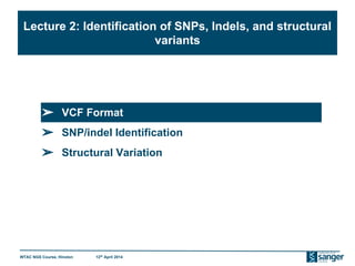 2014 Wellcome Trust Advances Course: NGS Course - Lecture2 | PPT