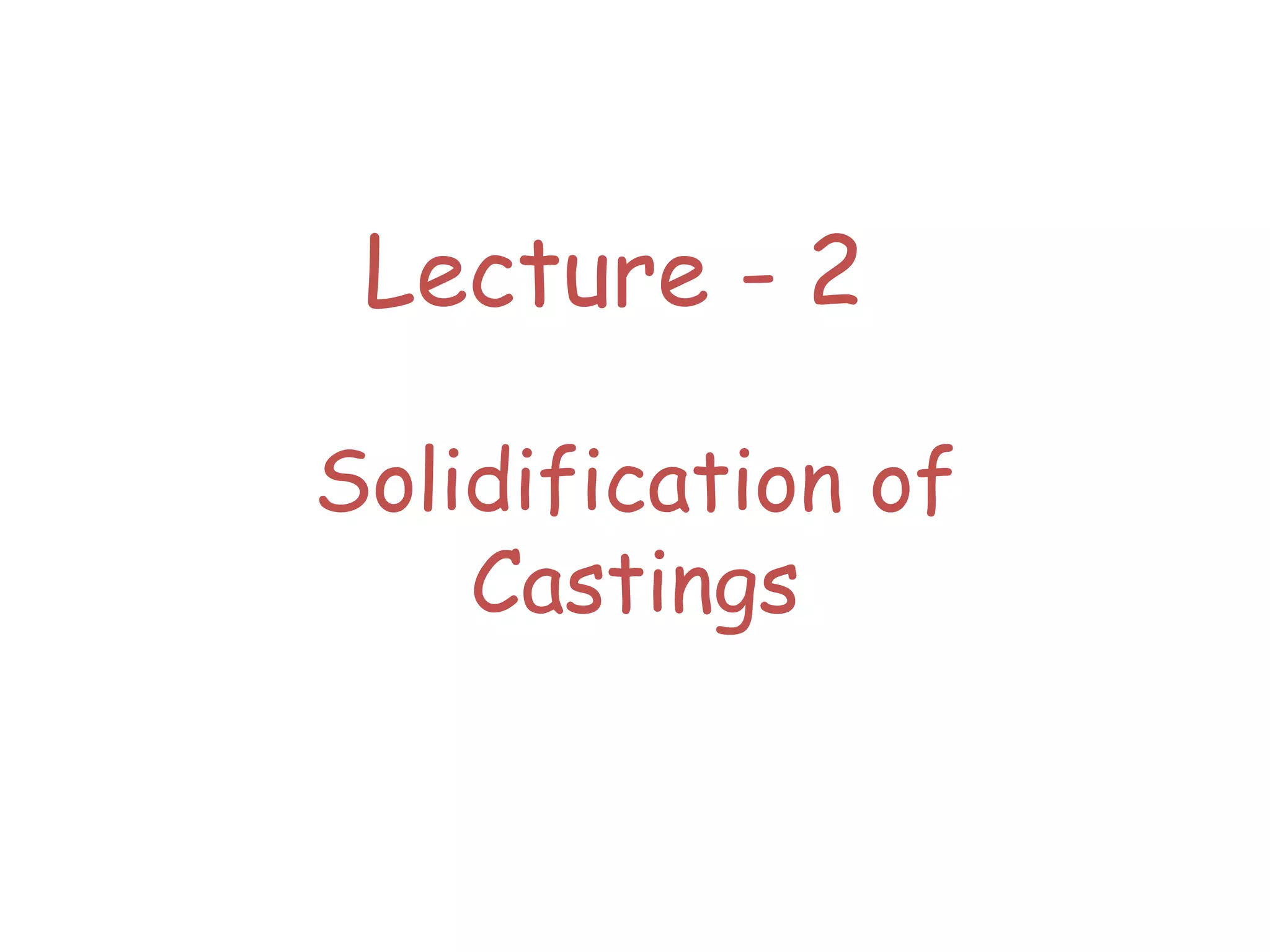SOLIDIFICATION OF CASTING | PPTX