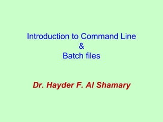 Introduction to Command Line & Batch files | PPT