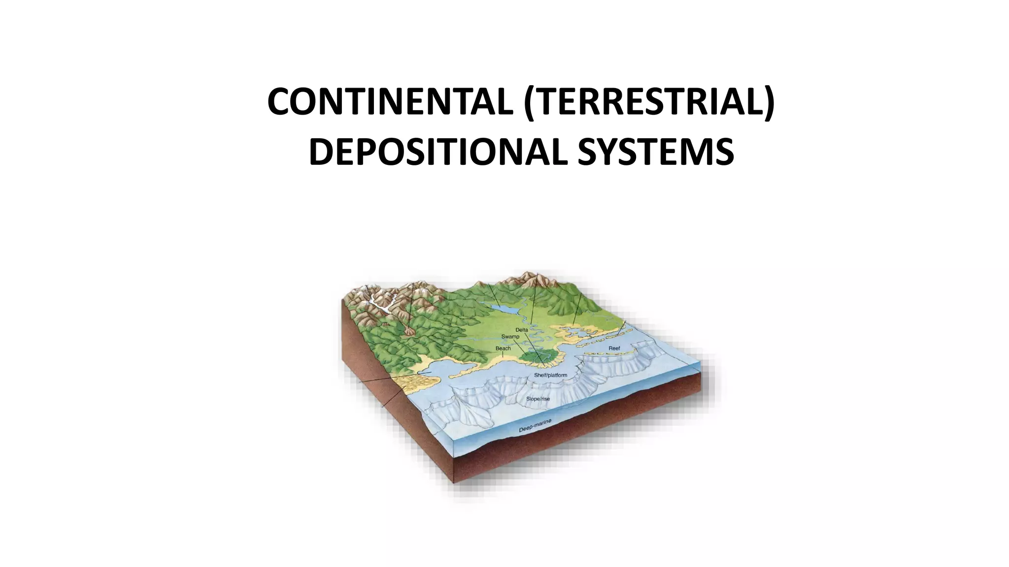 Sedimentology Lecture 2. continental depositional systems | PDF