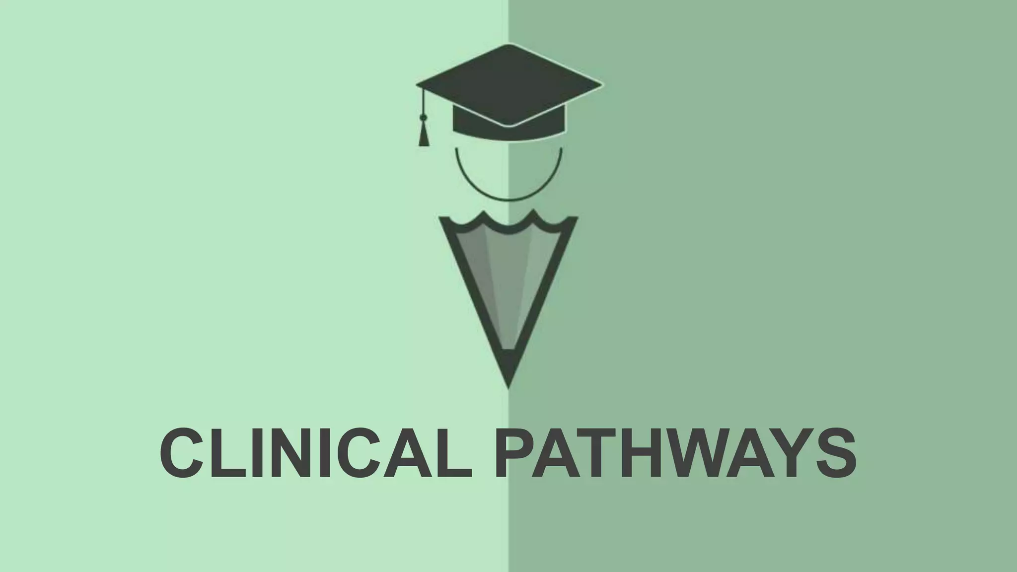 CLINICAL PATHWAYS | PPTX