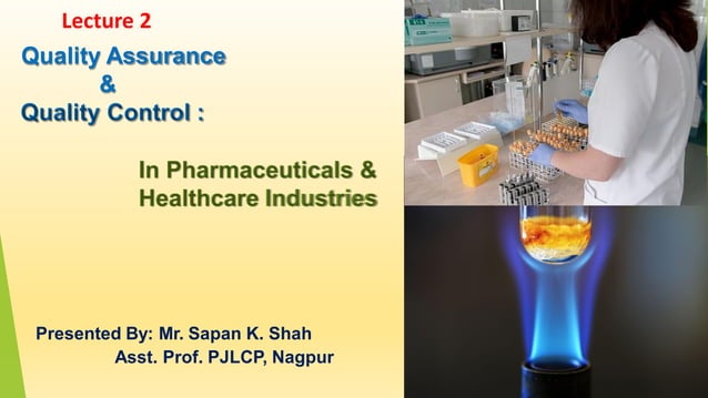 Lecture 2: QA and Qc in Pharma Industry