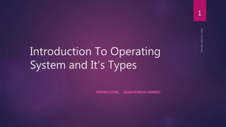 Introduction to Operating System and its Types | PPT