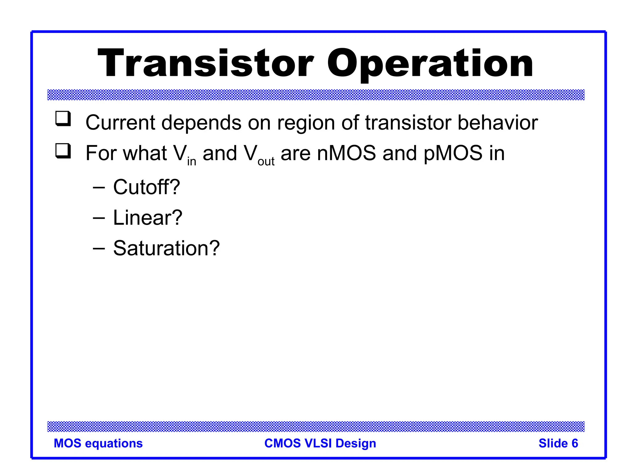 lecture2-CMOS VLSI design is broken into two steps: circuit block ...