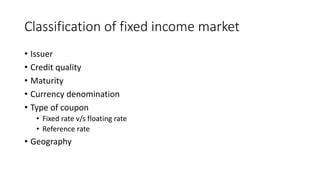 Fixed Income Securities, Market, Issuance, Trading and Funding | PPTX