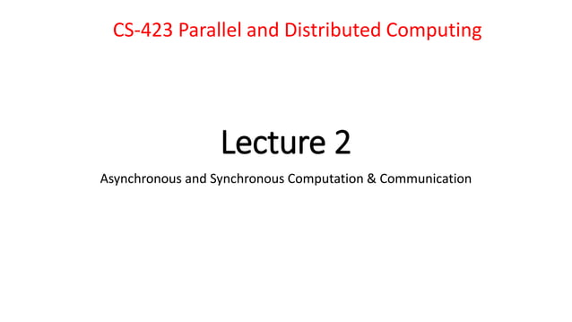 Lecture 2 Asynchrnous And Synchronous Computation And Communication Pptx