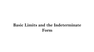 Lecture 2- BASIC LIMITS and INDETERMINATE FORM.pptx