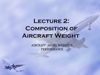 Lecture+2-Composition+of+Aircraft+Weight.ppt | Free Download