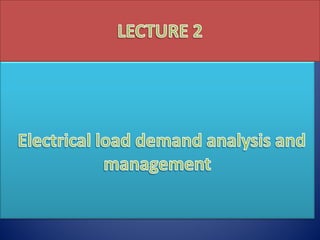Lecture 2: Electrical load demand analysis and management | PDF