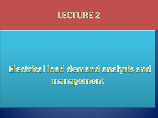 Lecture 2: Electrical load demand analysis and management | PDF