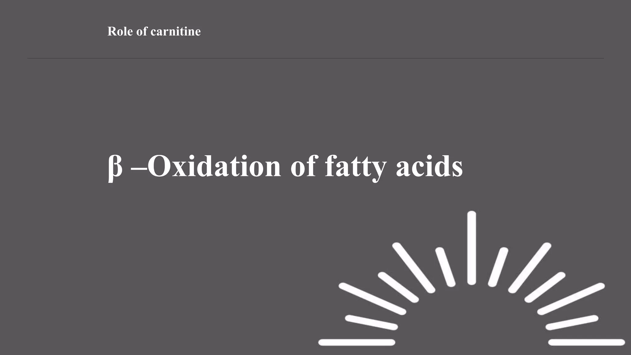 Lecture 2- Fatty acid activation and carnitine shuttle.pptx