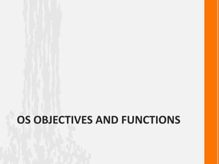 Lecture 2 os objectives and functions | PPTX