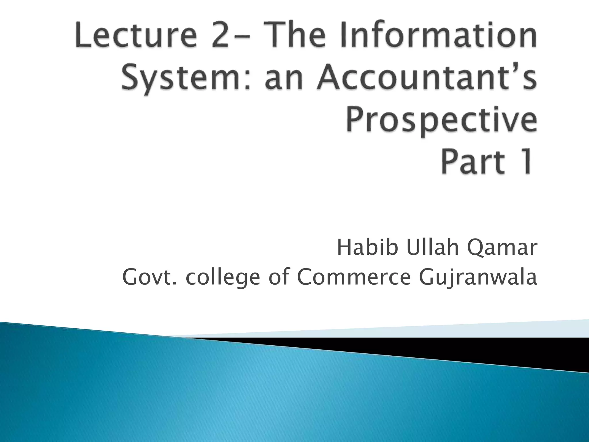 Lecture 2 the information system by an accountant's prospective- ais an ...
