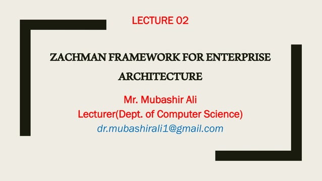 Lecture-2: Zachman Framework for Enterprise Architecture | PPT