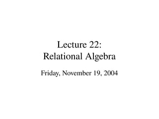 lecture22.pptx relational Algebra basics types | PPTX | Databases | Computer Software and ...