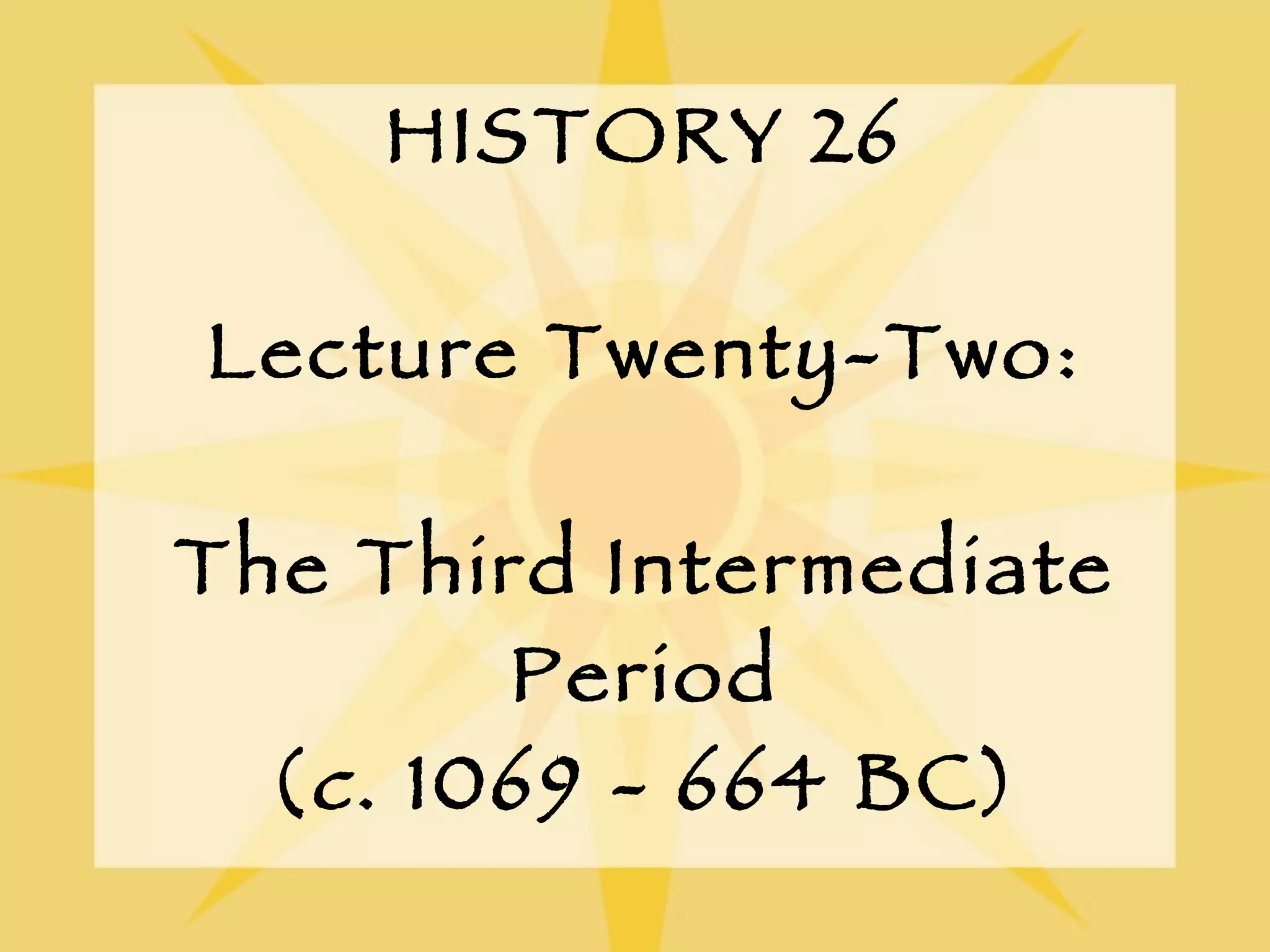 Lecture 22 third intermediate period (b) | PPT | Antiquing and Antiques ...