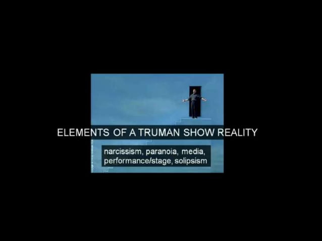 Ems - Summer I ’11 - T101 Lecture 23: the Truman Show | PPT