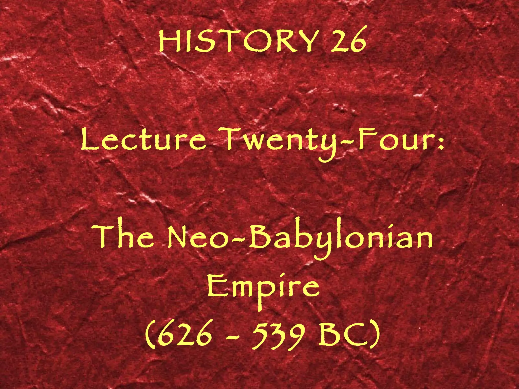 Lecture 24 neo-babylonian empire (b) | PPT