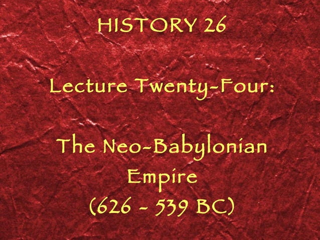 Lecture 24 neo-babylonian empire (b) | PPT | Christianity | Religion ...