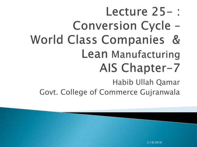 Lecture 25 conversion cycle -wolrd class companies & lean manufacturing ...