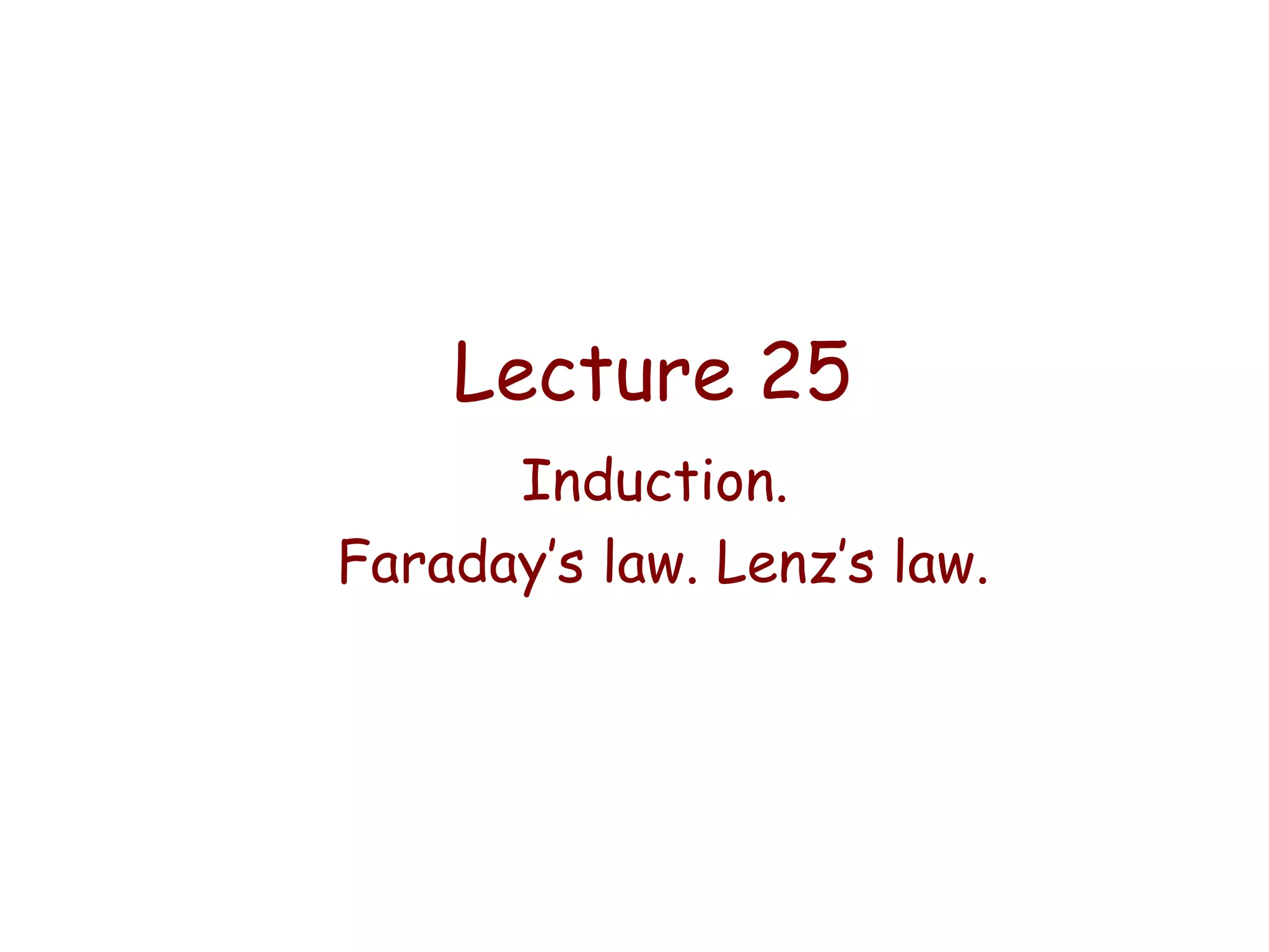 Lecture 25 induction. faradays law. lenz law | PPT