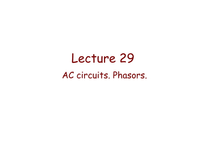 Lecture 29 Ac Circuits Phasors Ppt Physics Science