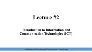 Introduction to Application of (ICT) - Lecture#2 AICT.pptx