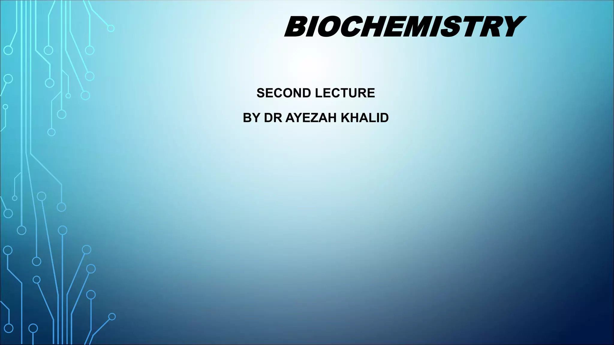 LECTURE 2 BIOCHEMISTRY.ppt