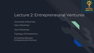 Lecture 2 entrepreneurial ventures | PPTX | Small and Medium-sized Business | Business