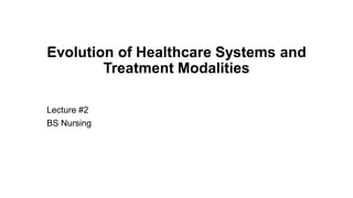 Lecture 2 Evolution of Healthcare Systems and Treatment Modalities.pdf