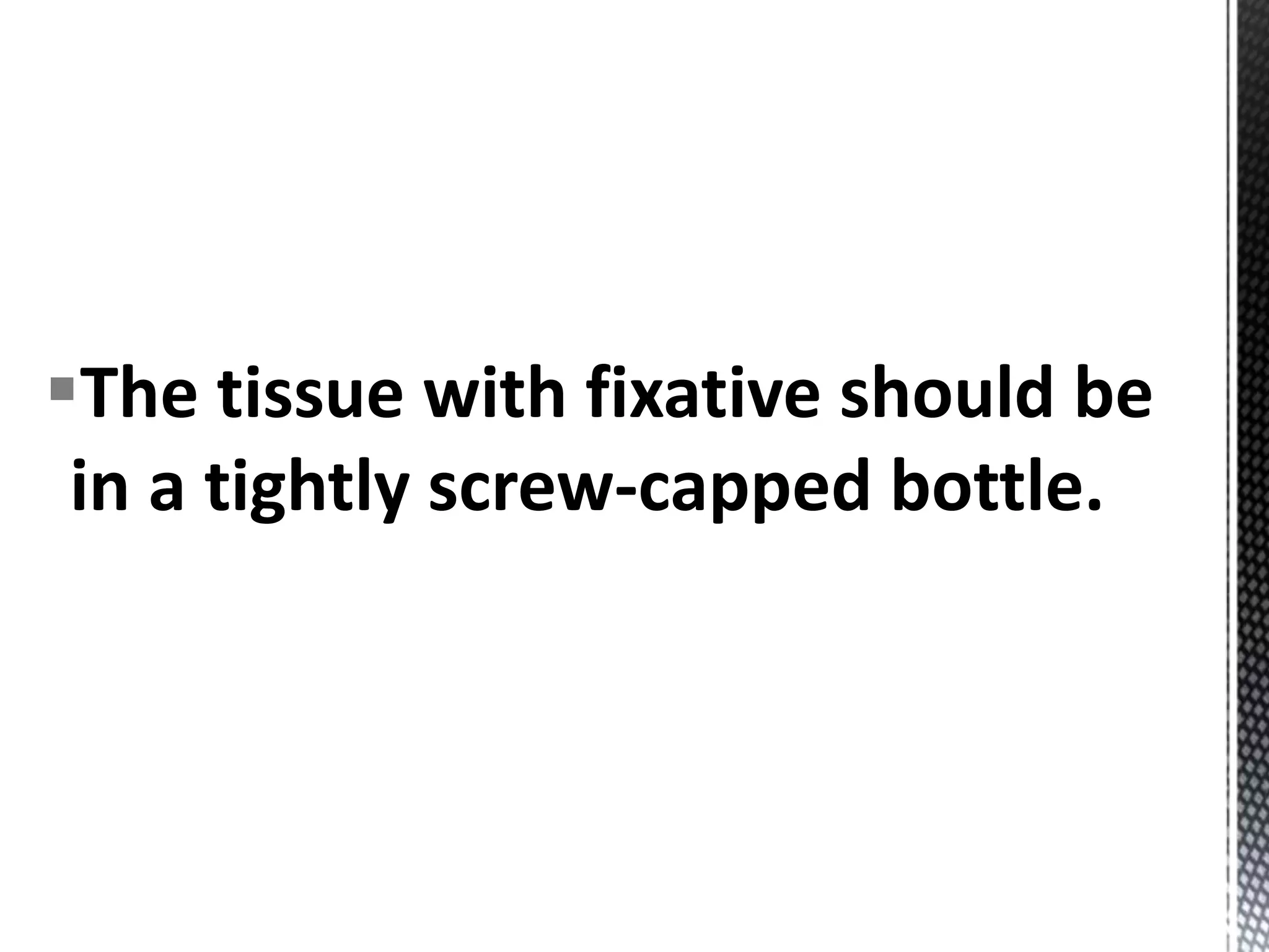 Principles, Methods and Types of Fixatives | PPTX