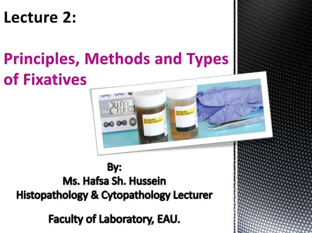 Principles, Methods and Types of Fixatives | PPTX | Biological Sciences ...