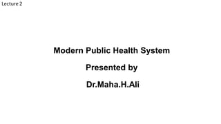 Lecture 2 Modern Public Health System(1).pdf
