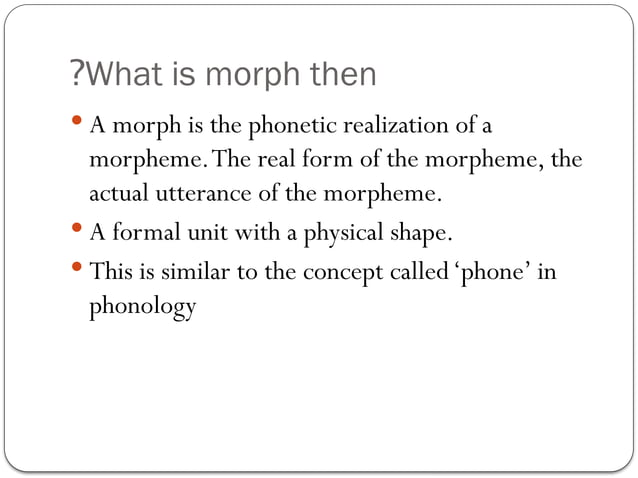 Morphophonemic: Morphemes & allomorphs, morphological processes.pptx.pptx