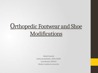 Lecture#2 Orthopedic Footwear and Shoe Modifications.pptx