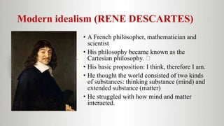 Idealism and rene descartesphilosophy | PPTX