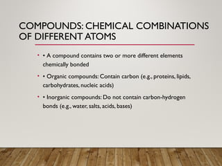 Lecture 2: Atoms, molecules and compounds Anatomy and physiology | PPTX